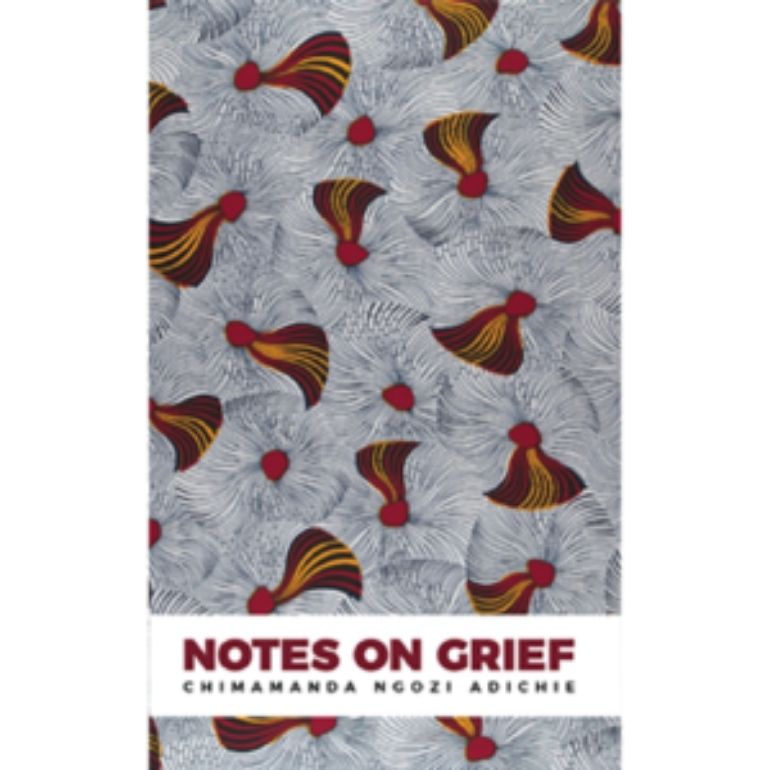 NOTES ON GRIEF BY CHIMAMANDA NGOZI ADICHIE | Quintessence