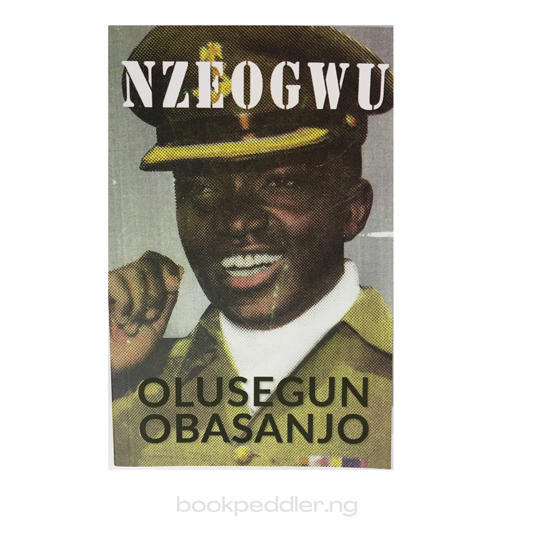 NZEOGWU BY OLUSEGUN OBASANJO | Quintessence